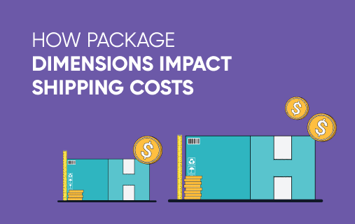 Learn How Package dimensions Impact Shipping Cost